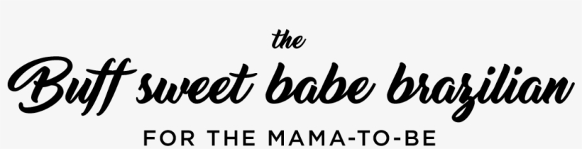 Buff Sweet Babe Brazilian For The Mama To Be PNG Image | Transparent ...