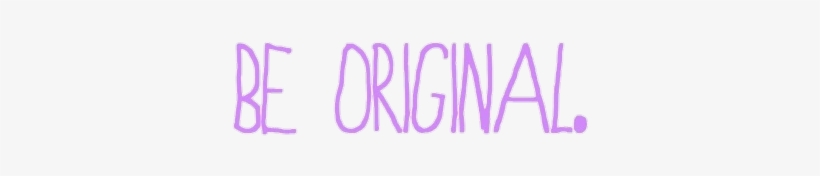 Be Original Be Original Be Yourself Be You You Please - Portable ...