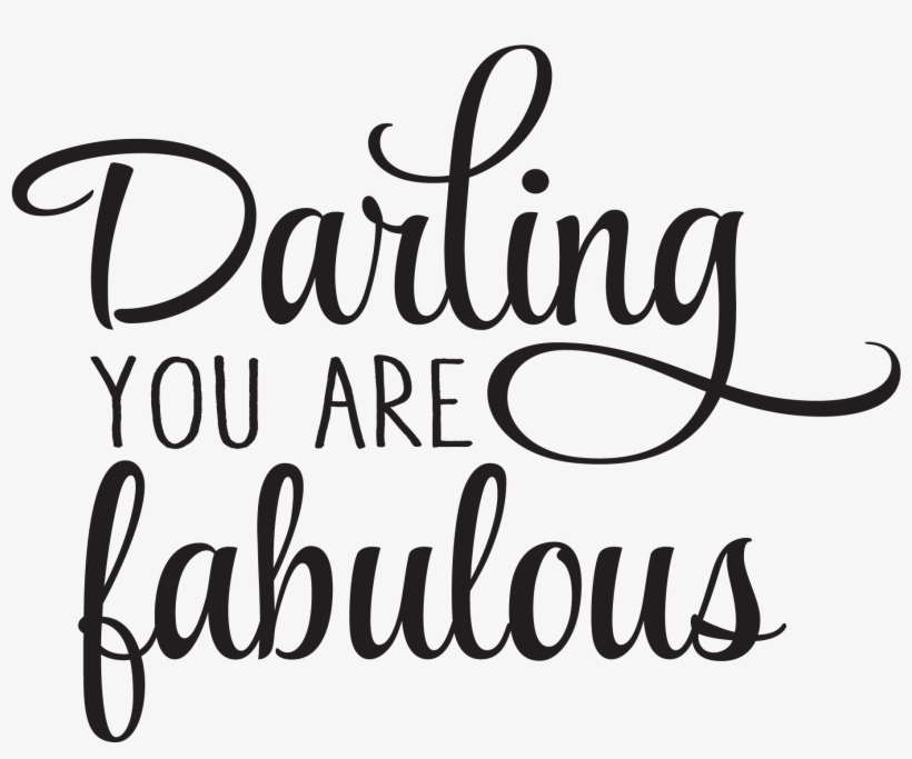 Darling You Are Fabulous PNG Image | Transparent PNG Free Download on ...