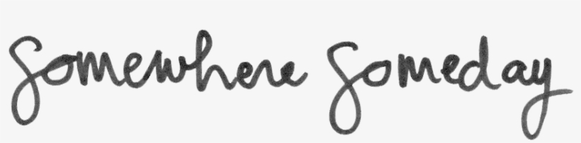 Somewhere Someday Somewhere Someday - Calligraphy PNG Image ...
