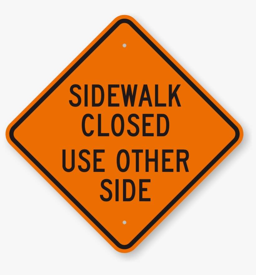 Sidewalk Closed Use Other Side Construction Sign - Class 1 Hazmat ...