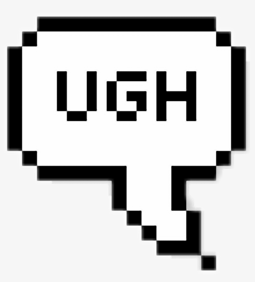Ugh Sticker Pixel Tumblr Speechbubble Pixelspeechbubble - Noice Toit ...
