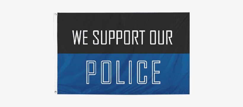 We Support Our Police Flag - 3 X 5 We Support The Police Flag - Nylon ...