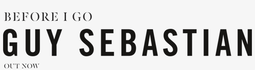 Guy Sebastian Before I Go Tt Outnow2 - Graphics PNG Image | Transparent ...