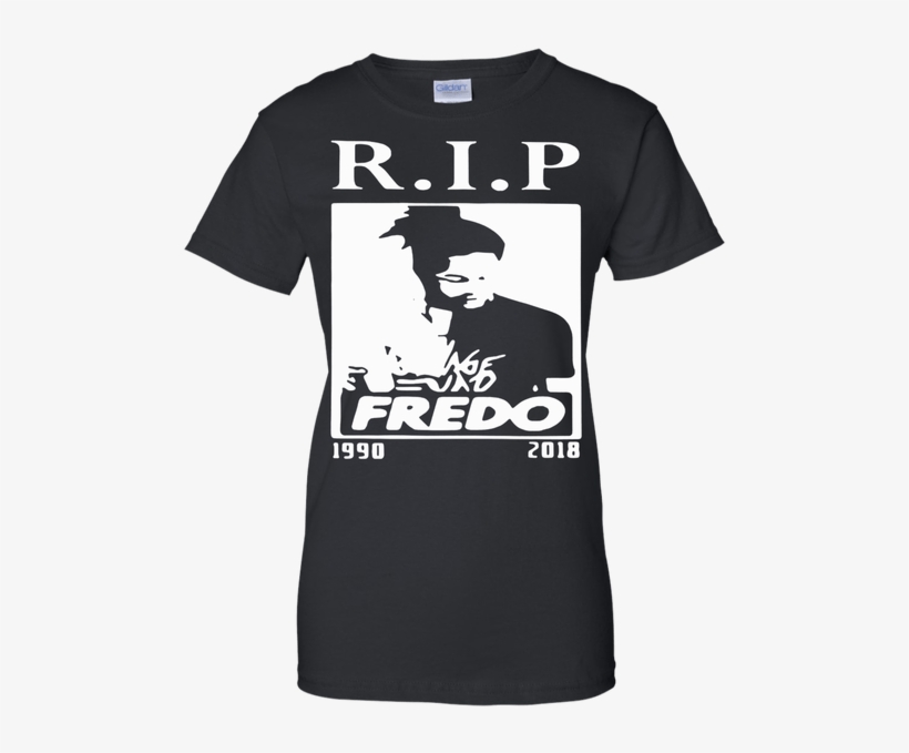 Rip Fredo Santana 1990 2018 Ladies Shirt Tula Store - Rip Fredo Santana ...