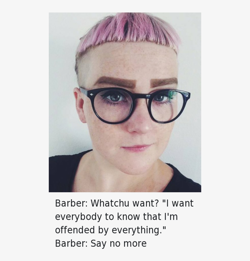 Offended By Everything Haircut - Want Everyone To Know I M Offended PNG ...