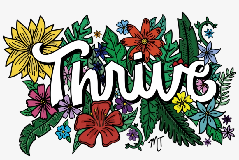 Thrive - Thrive With Flowers Graphic PNG Image | Transparent PNG Free ...
