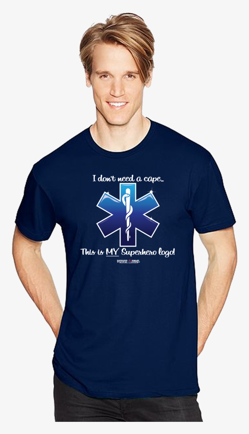 I Don't Need A Cape Superhero Emt Ems Star Of Life - Hanes Fatigue ...