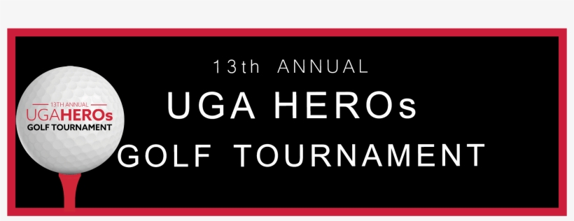 Uga Heros 13th Annual Golf Tournament - Sign PNG Image | Transparent ...
