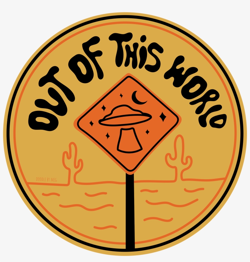 Download Out Of This World Sign, Sticker, Patch, Logo, Graphic ...