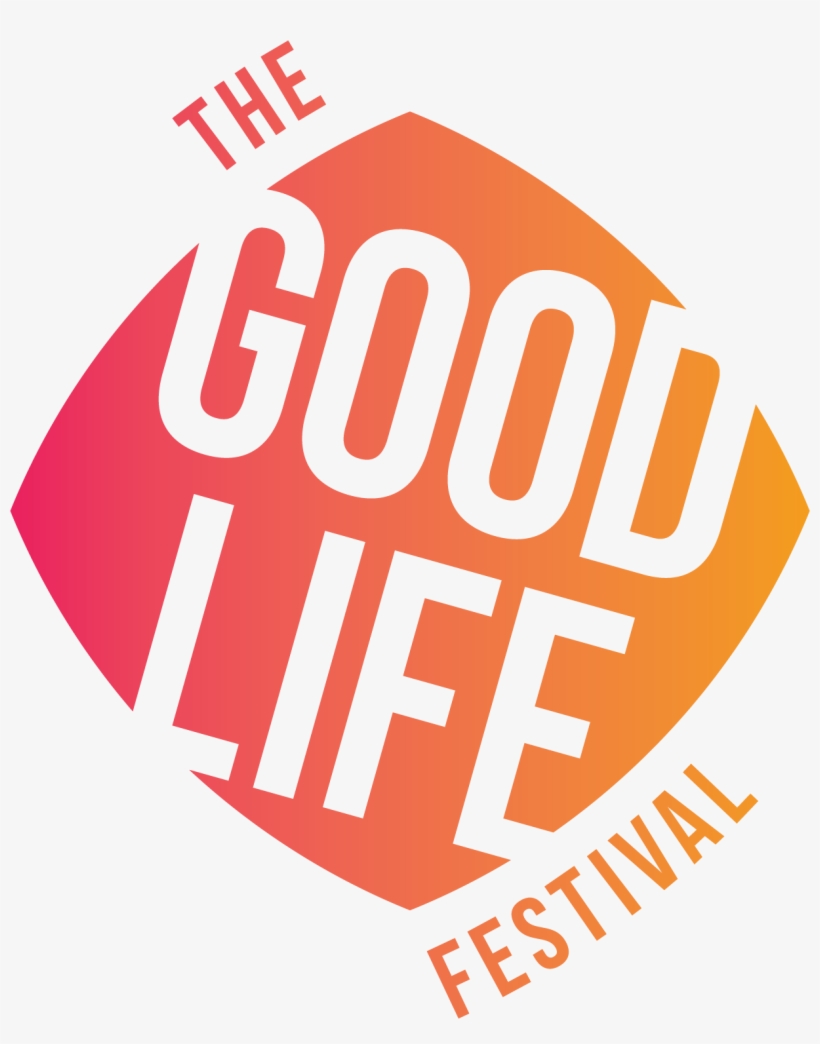 Save The Date The Good Life Festival Is Going To Be - Good Life ...