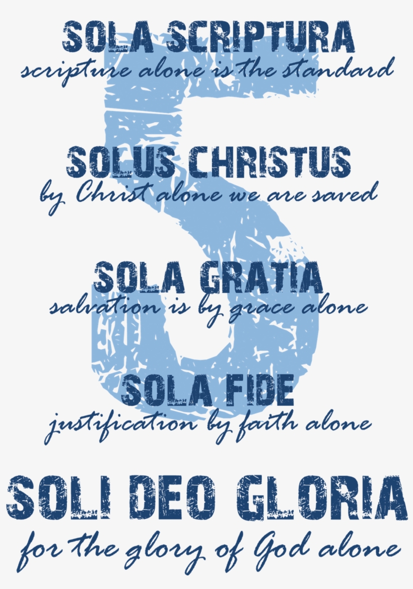 Based On The Above 5 Solae Gratia, The 5 Grace Systems, - 500 Years ...