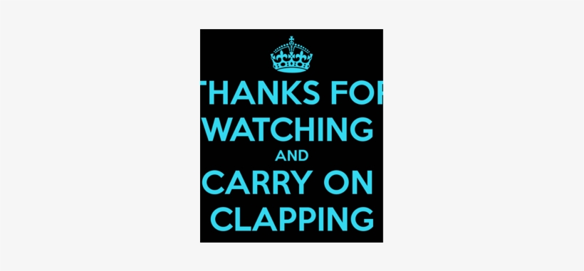 Keep Calm And Keep Clapping