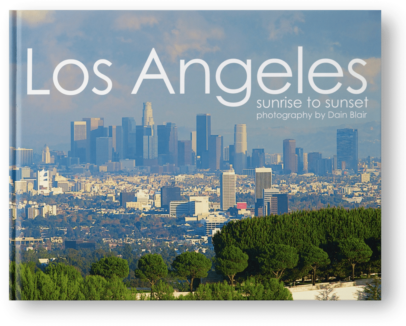 Los Angeles Sunrise To Sunset Book Cover - Los Angeles; Sunrise To ...