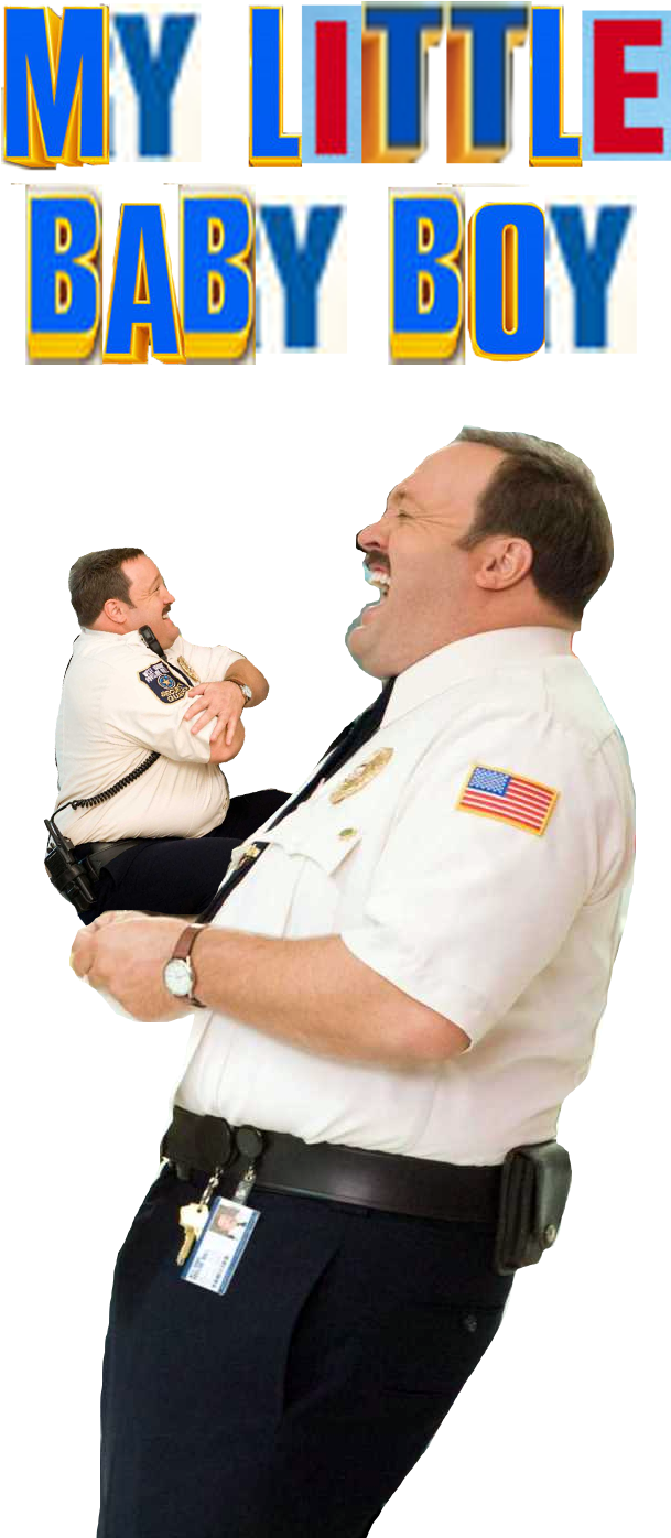 My Little Baby Boy Kevin James Steve Carr Paul Blart - Paul Blart Mall ...