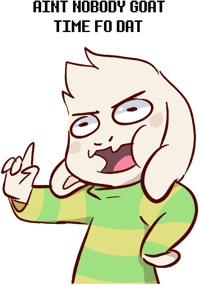 Aint Nobody Goat Time Fo Dat Undertale Roblox Face - Ain T Nobody Goat ...