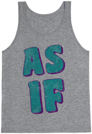 As If Tank Top - Abs Quotes (484x484), Png Download