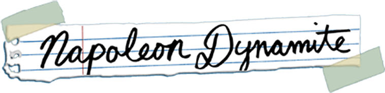 Download Napoleon Dynamite - Napoleon Dynamite Font | Transparent PNG ...