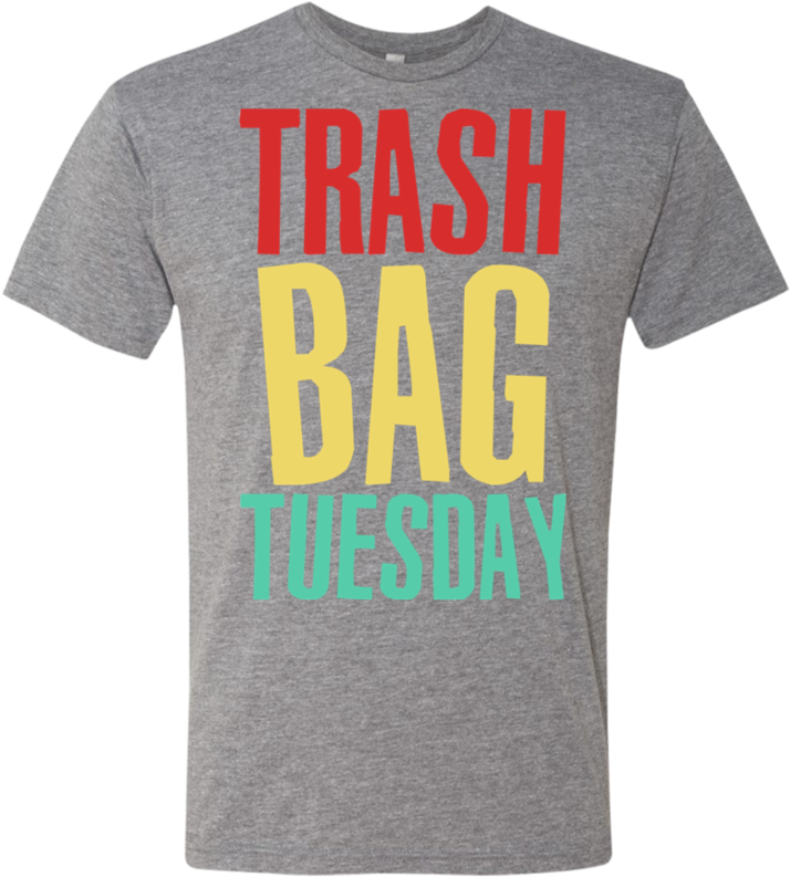 Trash Bag Tuesday - Shirt (800x800), Png Download
