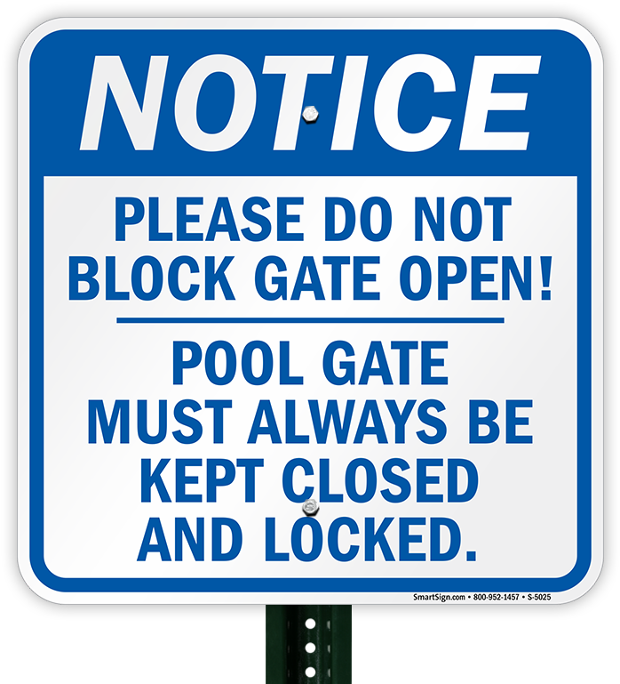 Please Do Not Block Gate Open Pool Sign - Pool Area Keep Gate Closed ...