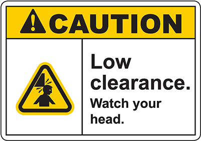 Caution Low Clearance Watch Your Head Sign - Do Not Close Valve Sign ...