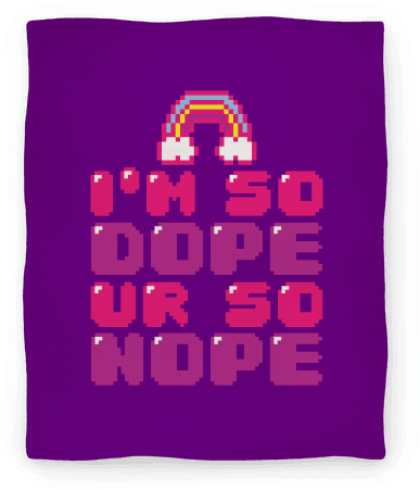 I'm So Dope Ur So Nope Blanket Blanket - Stitch (484x484), Png Download