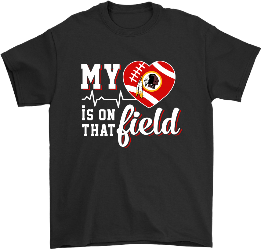Washington Redskins My Heart Is On That Field Shirts - Steven Seagal T ...