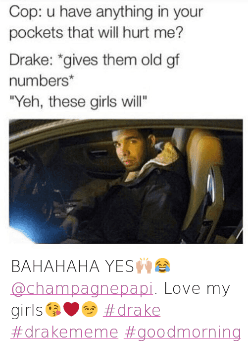 Dating, Drake, And Ex's - Drake Police Meme (500x697), Png Download