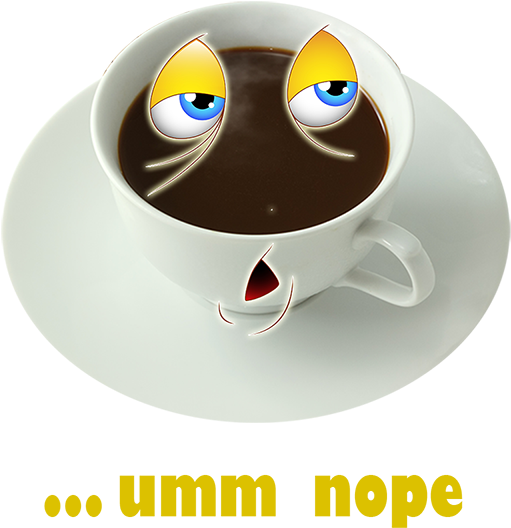 Download Morning Coffee Umm Nope - Cartoon | Transparent PNG Download ...