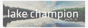 Lake Champion Page Header - Lake Champion - A Young Life Camp PNG Image ...