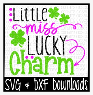 St Patricks Day Svg * Little Miss Lucky Charm * St - Girls Just Wanna ...