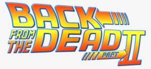 Back From The Dead - Back To The Future Part Ii PNG Image | Transparent ...