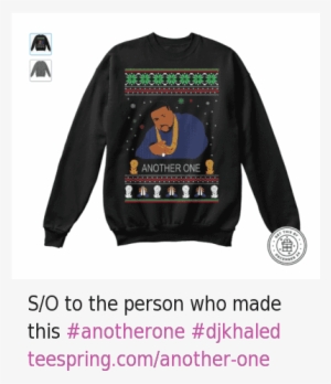 Another One, Another One, And Dj Khaled - Sweater PNG Image ...