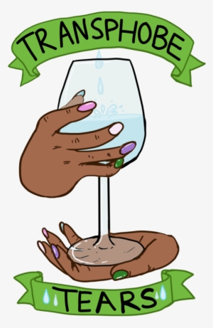 Transphobe Tears Taste Like Ambrosia For Trans And - Cis Tears PNG ...