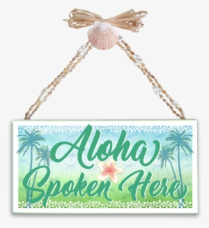 Aloha Spoken Here Varnished Canvas Sign - Beach Bar PNG Image ...