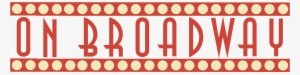 On Broadway Logo Png Transparent - Lights Camera Action Cover PNG Image ...