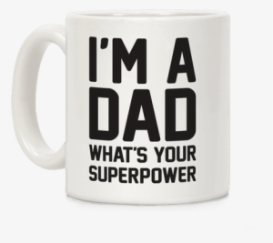 I'm A Dad What's Your Superpower - Father PNG Image | Transparent PNG ...