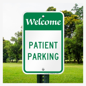 Welcome Patient Parking Sign - Bump Ahead Sign PNG Image | Transparent ...