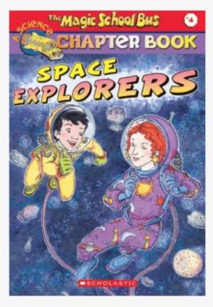 The Magic School Bus Science Chapter Book - Space Explorers (the Magic ...