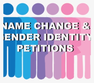 Name Change & Gender Identity Petitions - Name And Gender Change PNG ...