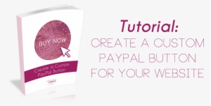 Create A Custom Paypal Button - Tutorial PNG Image | Transparent PNG Free Download on SeekPNG
