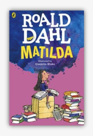 Matilda Was An Extraordinary Child With Notable Abilities, - Matilda By ...