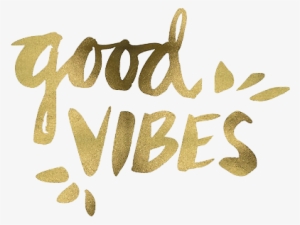 Transparent Transparencies Transparents Good Vibes - Good Vibes – Gold ...