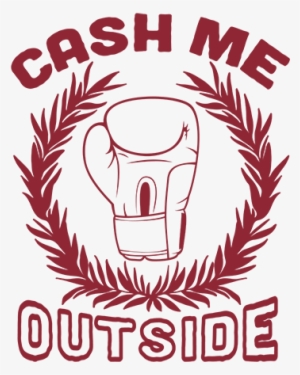Cash Me Outside T-shirt - Boxing Gloves Vector PNG Image | Transparent ...