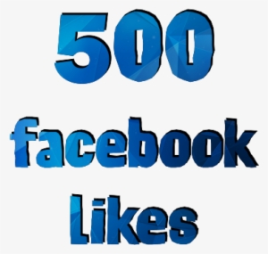 500 Facebook Likes Facebook Followers - Graphic Design PNG Image ...
