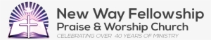 New Way Fellowship Praise & Worship Center - New Way Fellowship Praise ...
