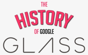 Glass History - Google Glass History PNG Image | Transparent PNG Free ...
