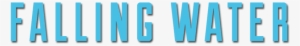 Falling Water Tv Logo - Falling Water Tv Show Logo PNG Image ...