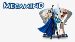 Megamind Movie Image With Logo And Character - Blu Ray Megamind PNG ...