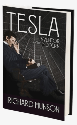 Inventor Of The Modern By Richard Munson - Tesla Inventor Of The Modern ...
